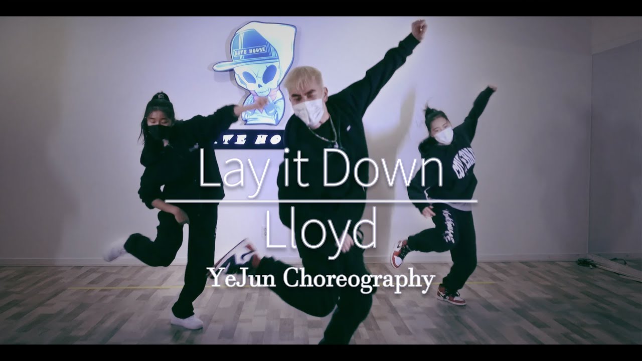 Lloyd - Lay It Down [ Ye-jun choreo ] - YouTube