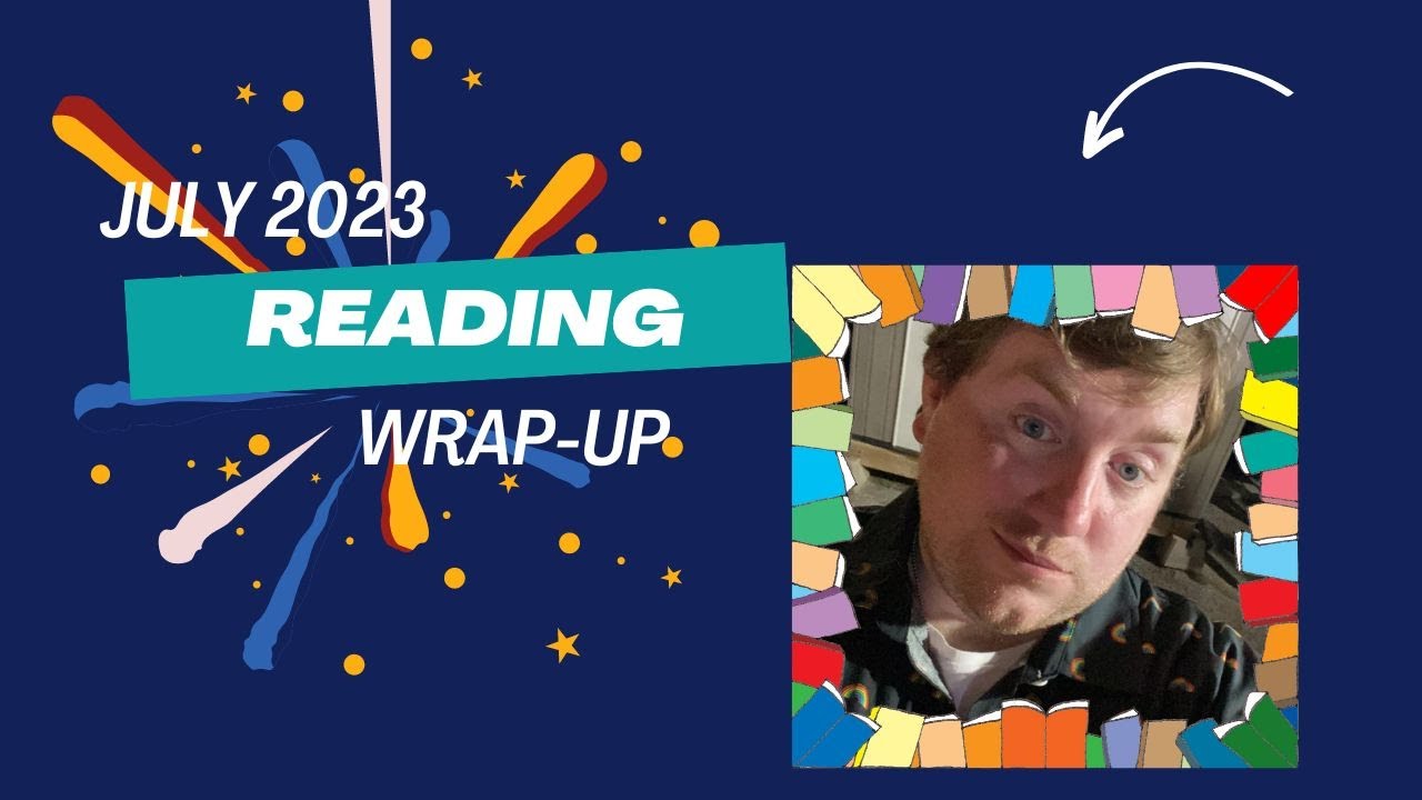 July 2023 Reading Wrap-up!!! - YouTube