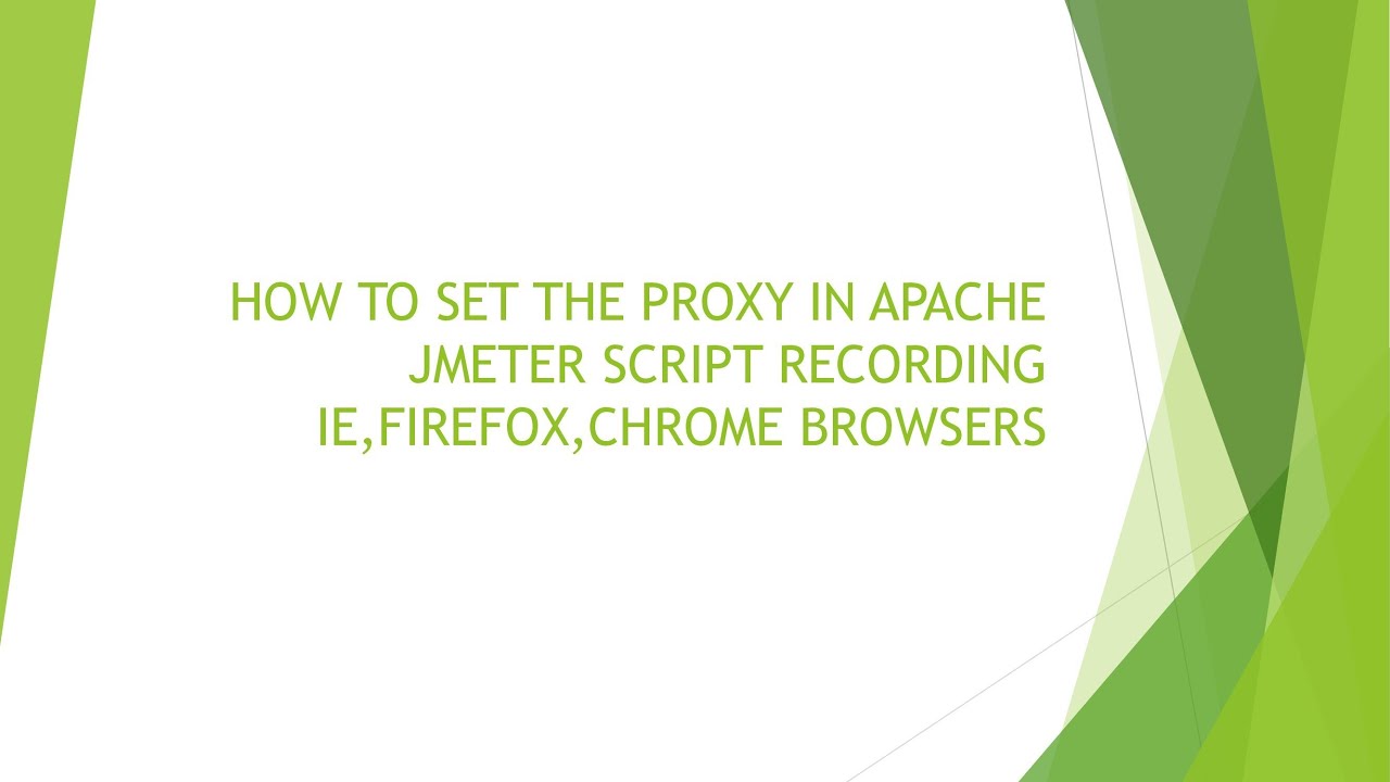 How To Set The Proxy In Apache Jmeter Script Recording Ie Firefox Chrome Browsers Youtube