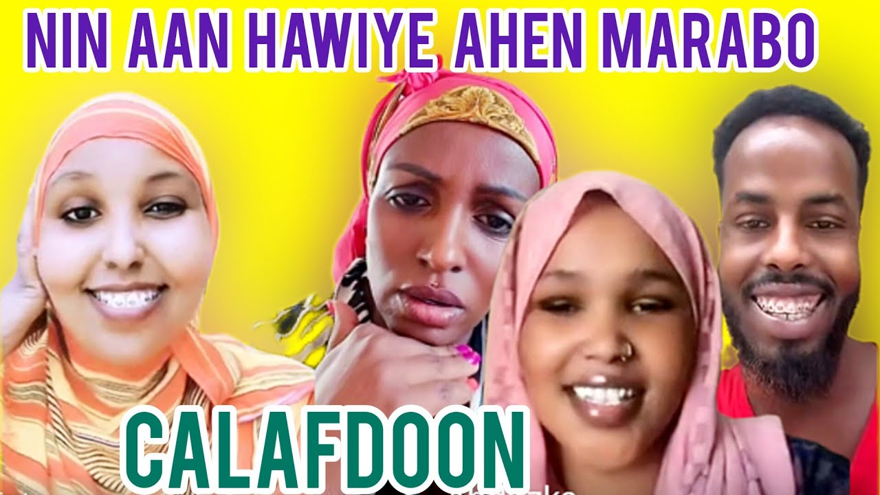 CALAFDOON|| WIIL AAN HAWIYE AHEN MARABO IYO GABAR HAWIYE AH MARABO KA ...