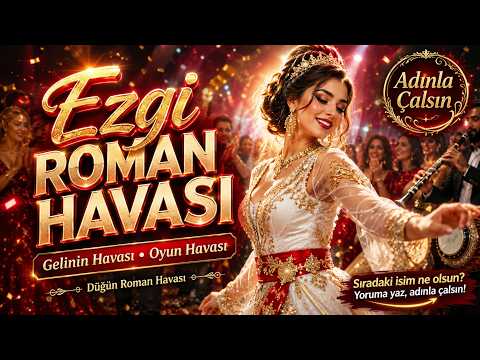 Ezgi Roman Havası | Ezgi Gelinin Havası | İsme Özel Düğün Roman Havası