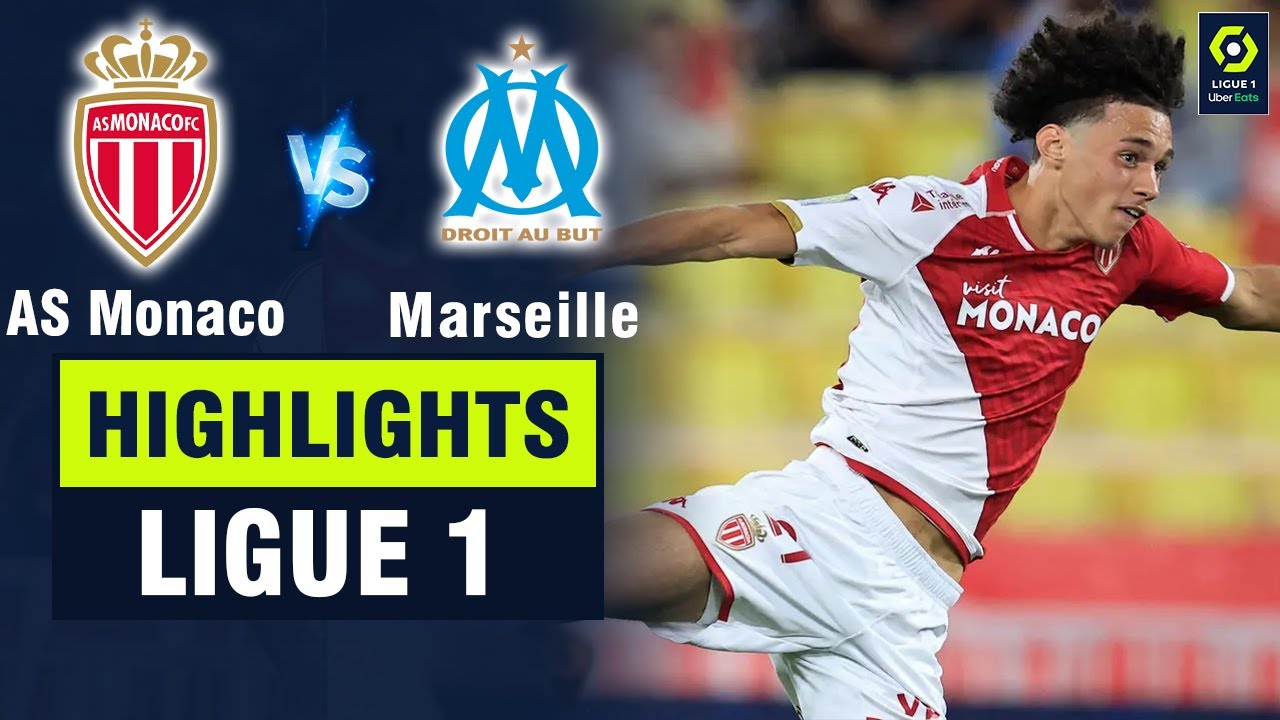 Highlights AS MONACO vs MARSEILLE: Sao trẻ Akliouche tỏa sáng ...