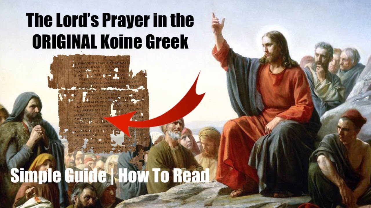 Lord's Prayer in the Original Koine Greek (Simple Guide) - YouTube