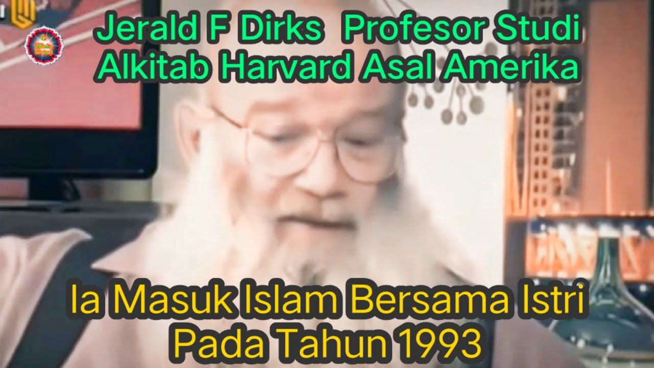 Kisah Mualaf || Jerald F Dirks profesor studi Alkitab Harvard Masuk ...