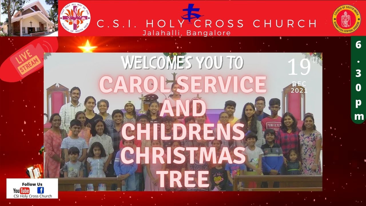 CSI HOLY CROSS CHURCH LIVE CAROL SERVICE AND CHILDRENS CHRISTMAS TREE ...
