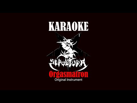 Sepultura Orgasmatron KARAOKE Instrument