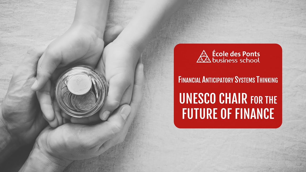 UNESCO Chair for the Future of Finance (FAST) - Expanding the Way We ...