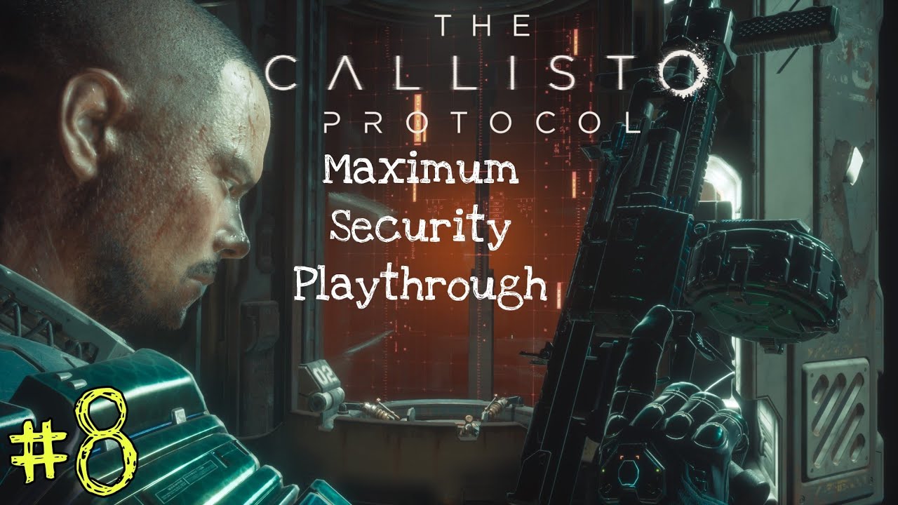 The Calisto Protocol | Maximum Security New Game Plus | Playthrough ...