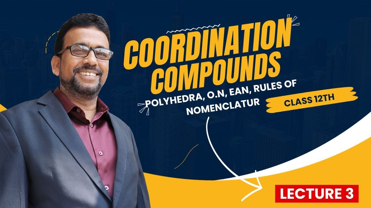 Coordination Compounds || Polyhedra, O.N, EAN, RULES of Nomenclatur ...