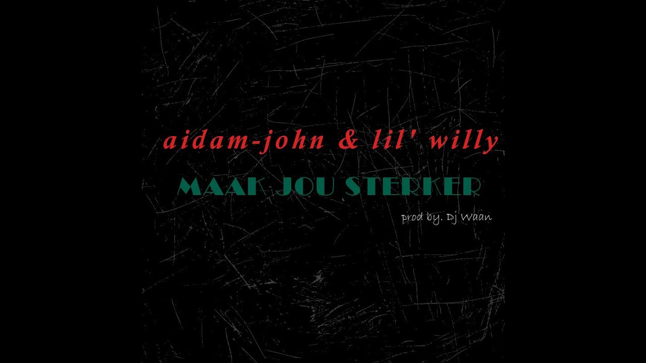 Aidam John & Lil' Willy - Maak Jou Sterker (Official Audio) - YouTube