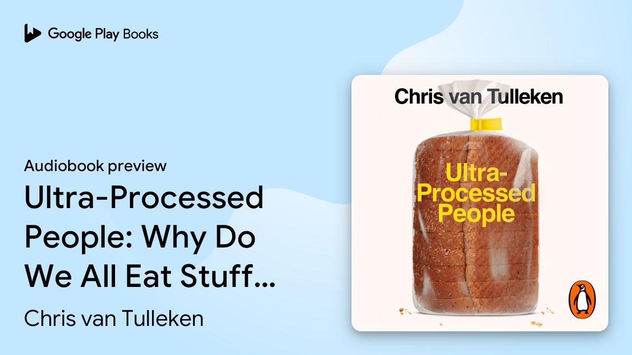 Ultra-Processed People: The Definitive #1… by Chris van Tulleken ...