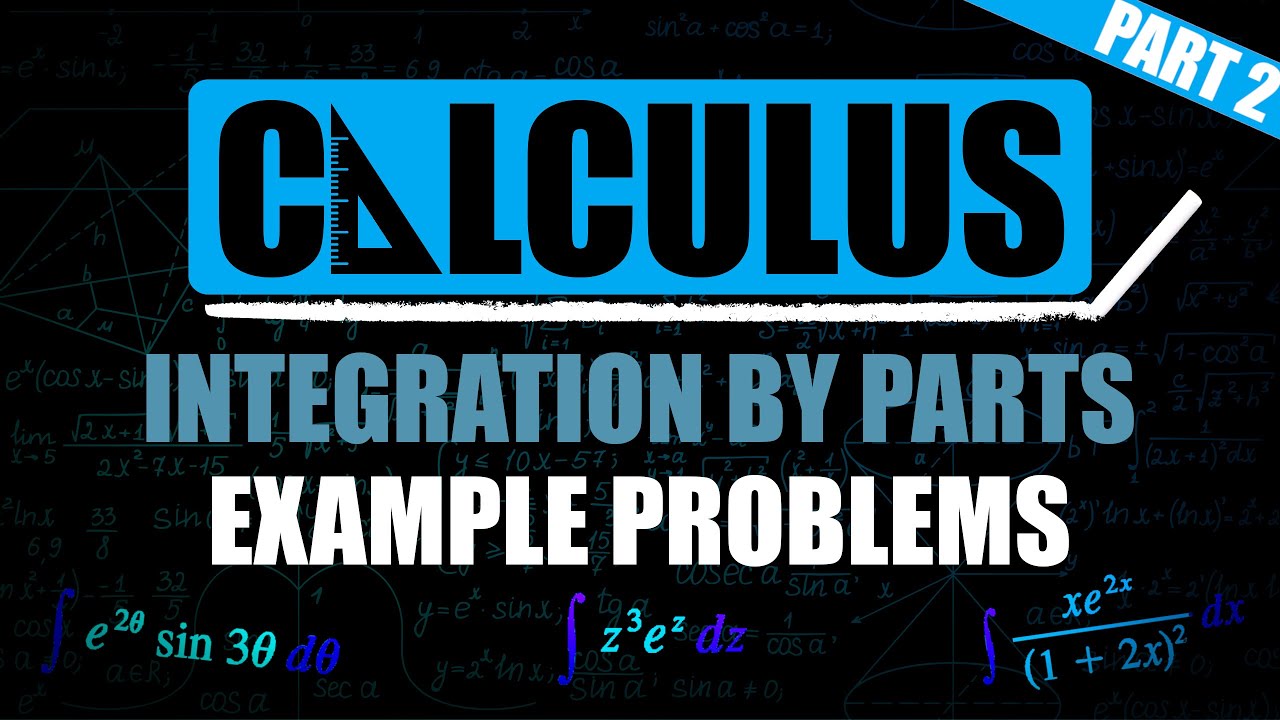 Integration by Parts Example Problems - Part 2 - YouTube