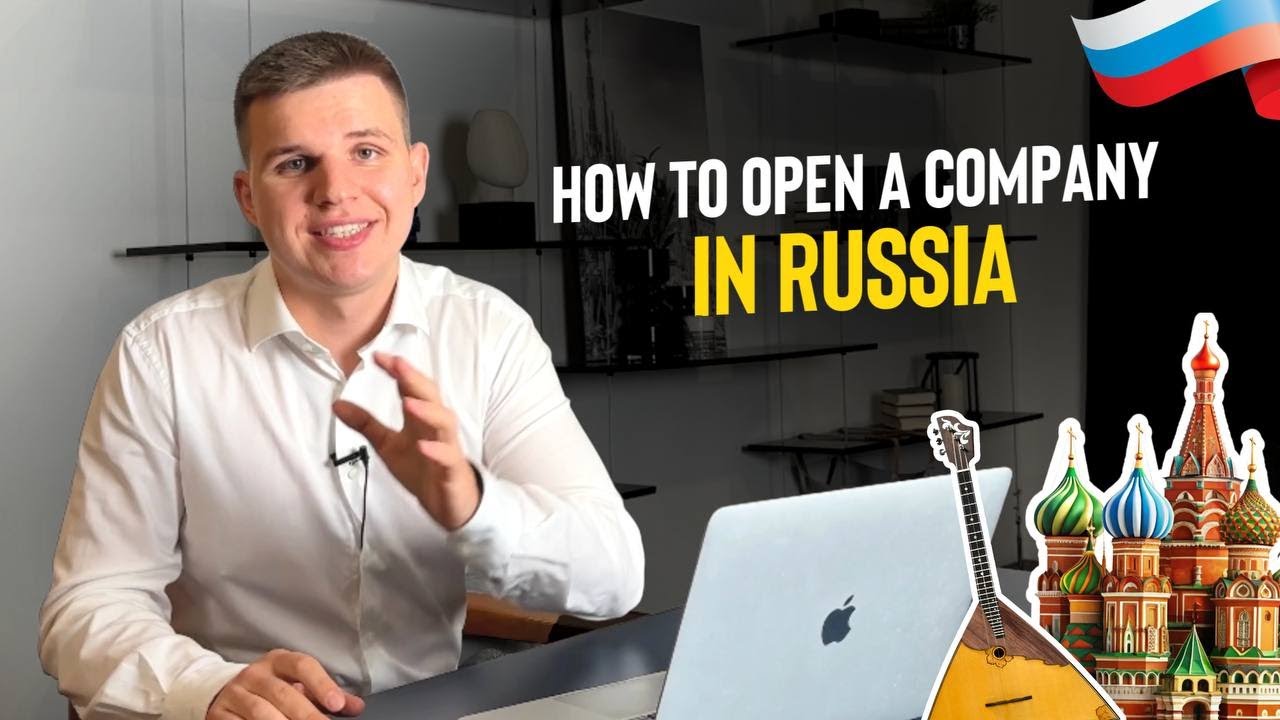 OPENING a Company in Russia Made EASY! - YouTube