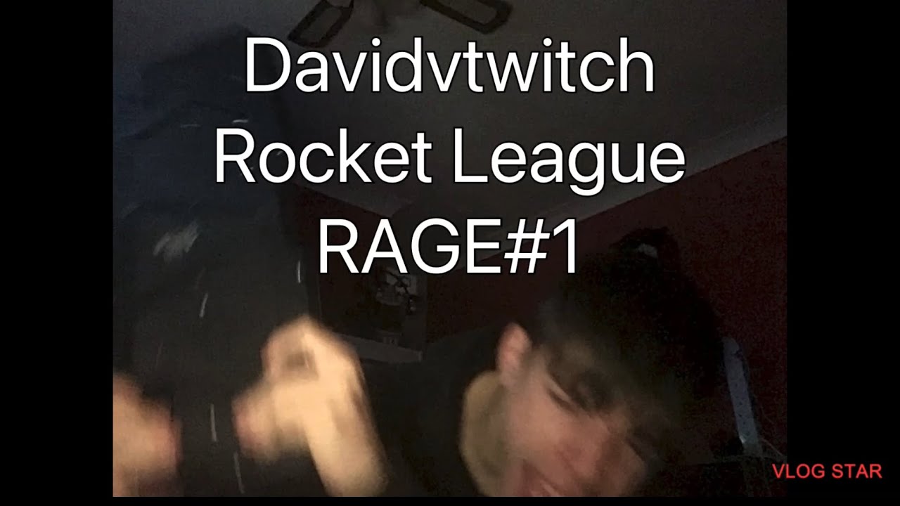 Davidvtwitch Rocket League RAGE COMPILATION 1 - YouTube