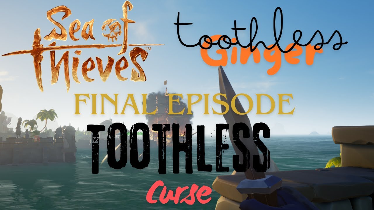Sea Of Thieves: The Toothless Curse - YouTube