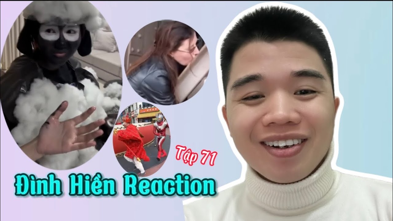 Tổng hợp video hay nhất Đình Hiền Reaction Tập 71 - YouTube