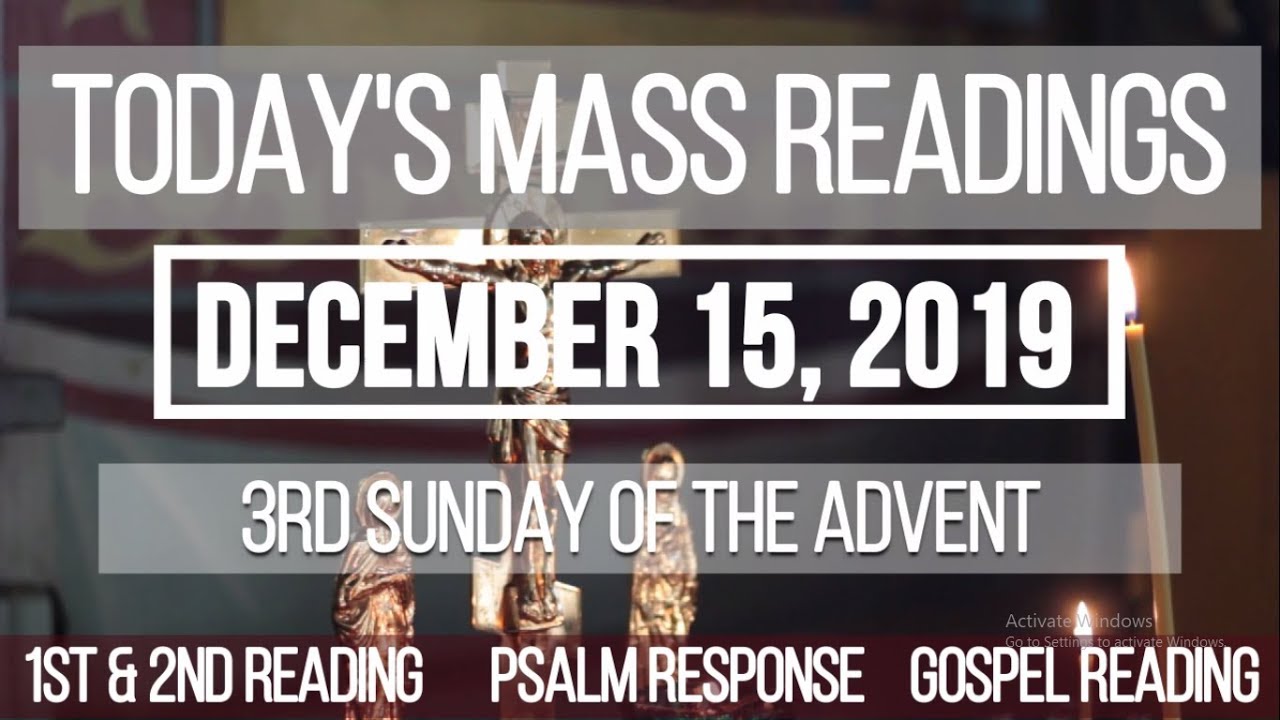 SUNDAY MASS READINGS // DECEMBER 15, 2019 // 3rd SUNDAY of the ADVENT ...