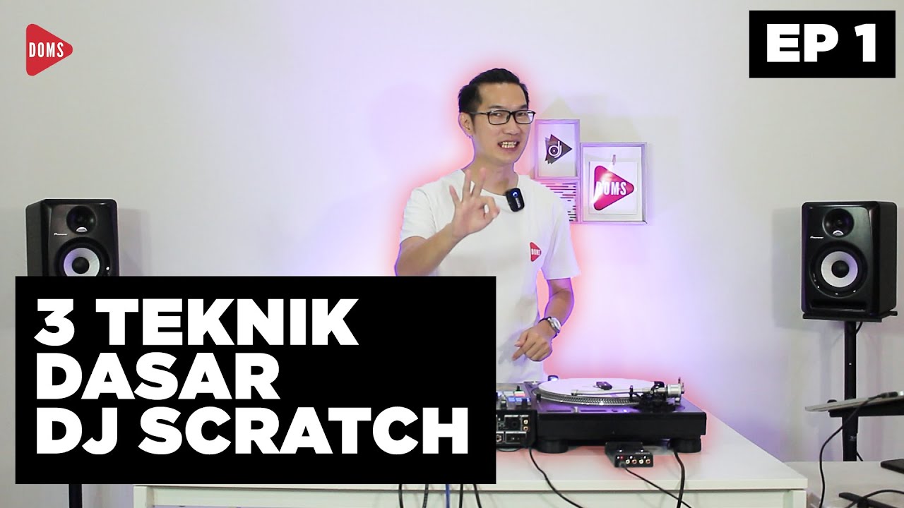 3 BASIC DJ SCRATCH LESSON | EP1 | DOMS DJ INDONESIA - YouTube