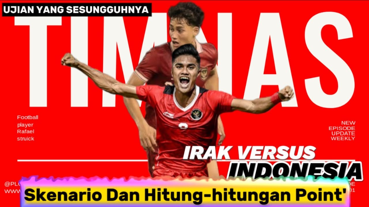 MENGHITUNG POINT JIKA INDONESIA VS IRAK, MENANG, KALAH DAN IMBANG ...