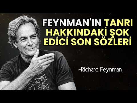 Feynman'ın Tanrı Hakkındaki Son Sözleri Sizi Şok EDECEK - Feynman'ın Açıklaması | Richard Feynman
