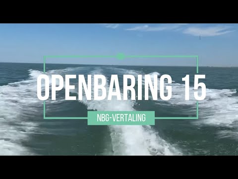 Voorleesbijbel - Openbaring 15 - NBG-vertaling - YouTube