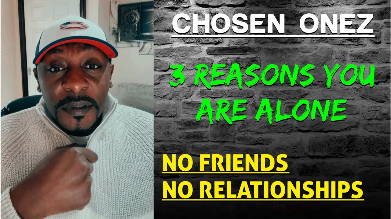 3 REASONS YOU ARE ALONE,NO FRIENDS,NO RELATIONSHIPS‼️#chosenone#youtube ...