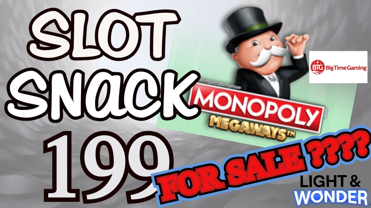 Slot Snack 199: MONOPOLY Megaways -- is LIGHT AND WONDER for sale ...
