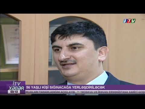 R.Ağamalıyev Yaşayış yeri olmayan 18 yaşdan yuxarı şəxslər üçün Sosial Sığınacağına...