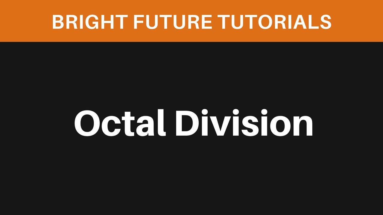 Octal Division Examples | Base 8 Division - YouTube