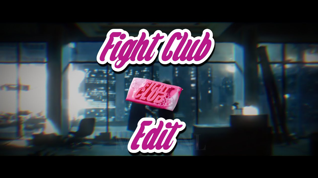 FIGHT CLUB 🧼 - EDIT - By MasterNL - YouTube