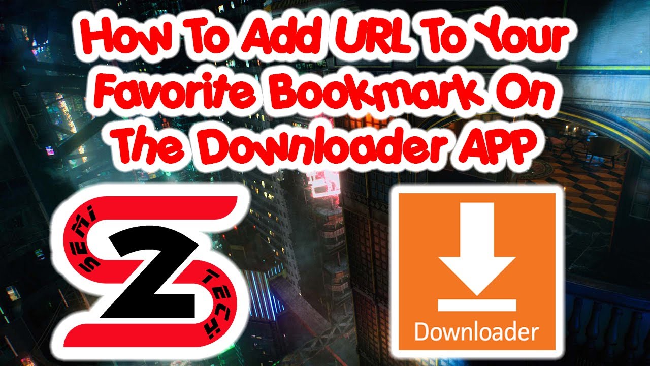 How To Add URL To Your Favorite Bookmark On The Downloader APP - YouTube
