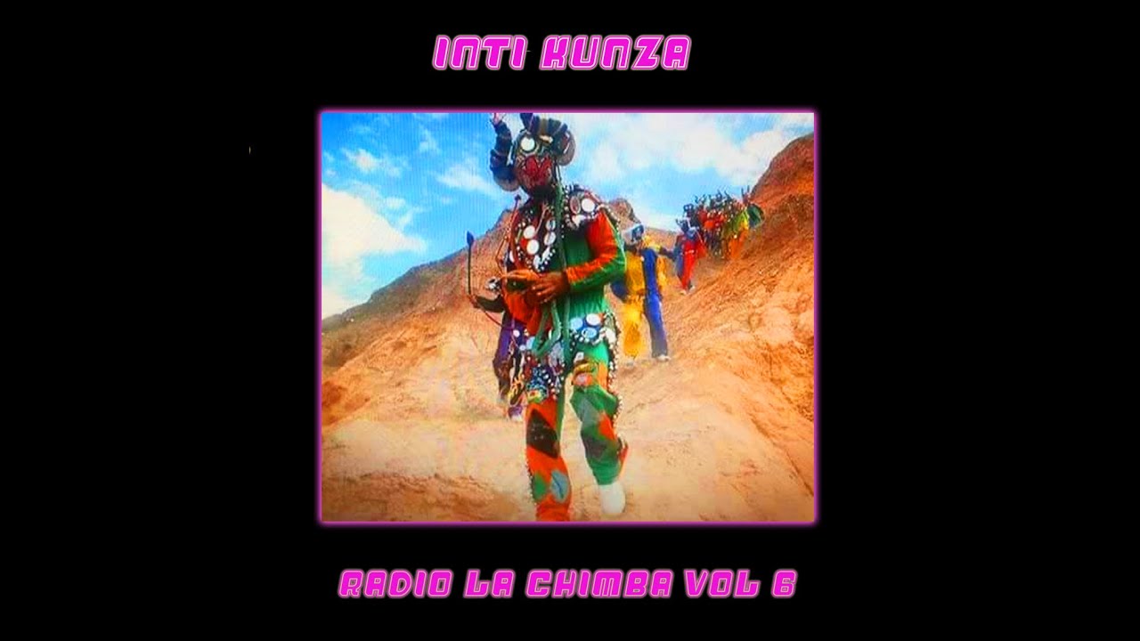 INTI KUNZA DJ SET RADIO LA CHIMBA VOL .6 - YouTube