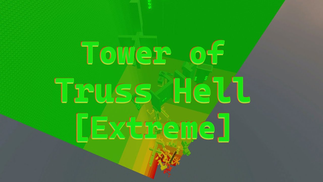 Tower of Truss Hell [Extreme] | Completion, Tower Creator - YouTube