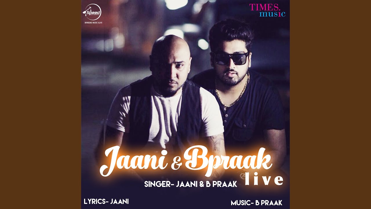 Jaani & B Praak Live - YouTube
