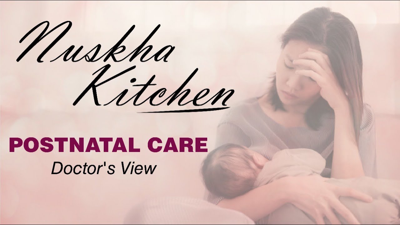 Postnatal Care | Doctor's view | Nuskha Kitchen - YouTube