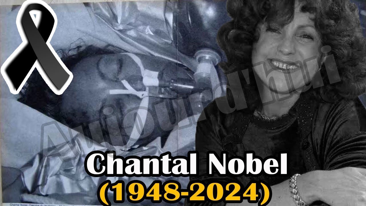 🔆 16h51: Chantal Nobel est décédée à l'âge de 75 ans après un long ...