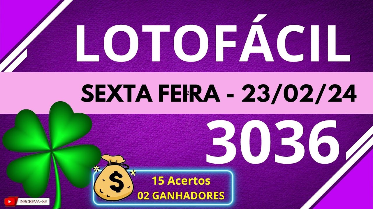 LOTOFÁCIL - 23/02/2024 - CONCURSO 3036 - YouTube