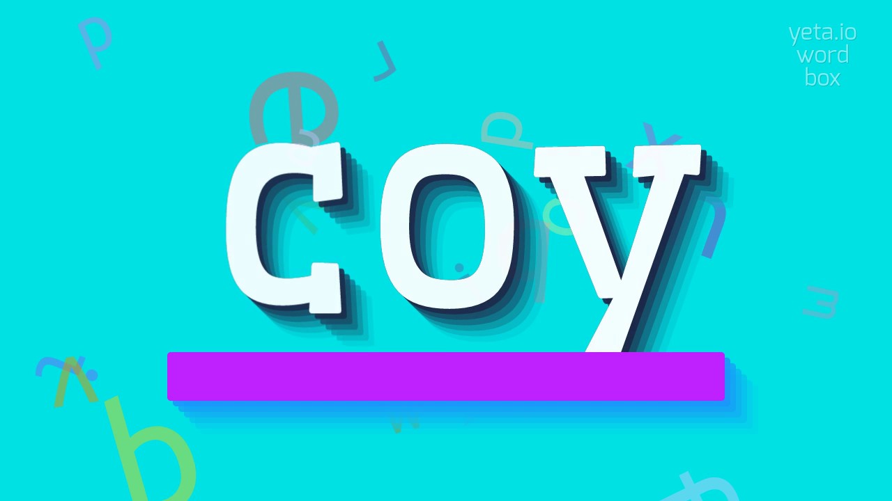 How to say "coy"! (High Quality Voices) - YouTube