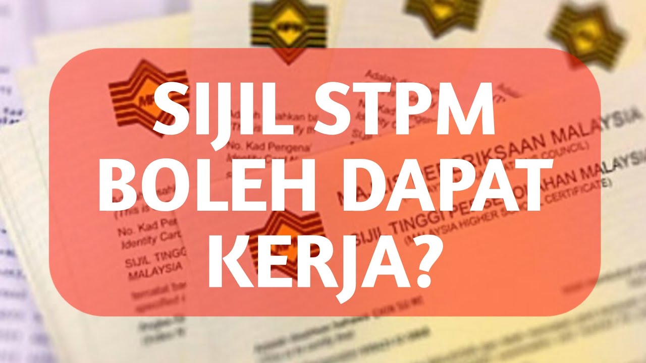 Sijil STPM Boleh Dapat Kerja Ke? | STPM | Tingkatan 6 | Form 6 - YouTube