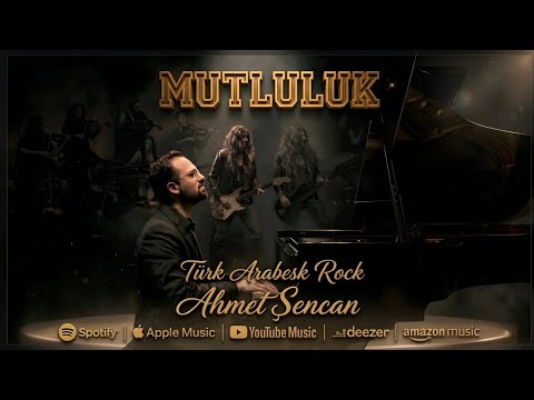 Ahmet Şencan | MUTLULUK (Arabesk Rock  / 2026) Official Video 