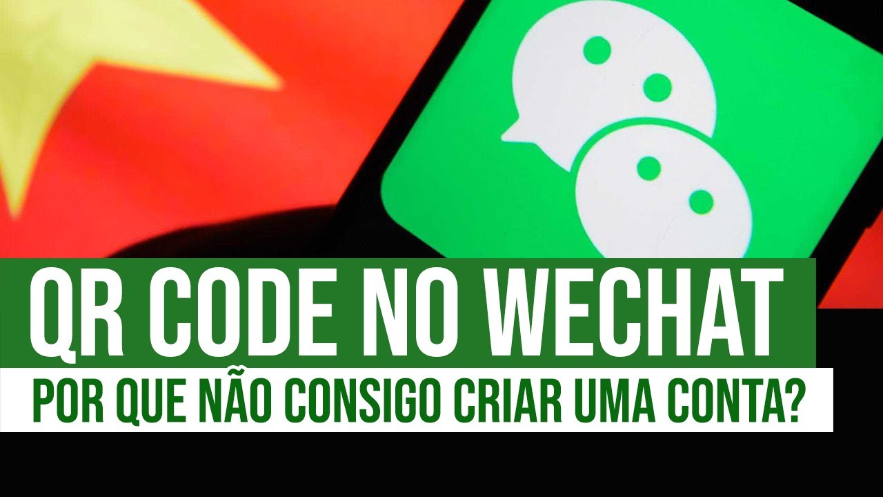 POR QUE não consigo CRIAR CONTA no WECHAT? [QR CODE ERROR] - YouTube