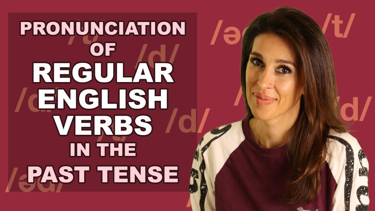 Pronunciation of regular English verbs in the past tense - YouTube