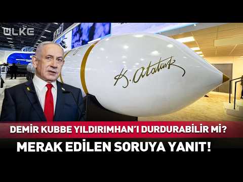 Demir Kubbe YILDIRIMHAN Füzesini Durdurabilir Mi? Merak Edilen Soruya Yanıt!