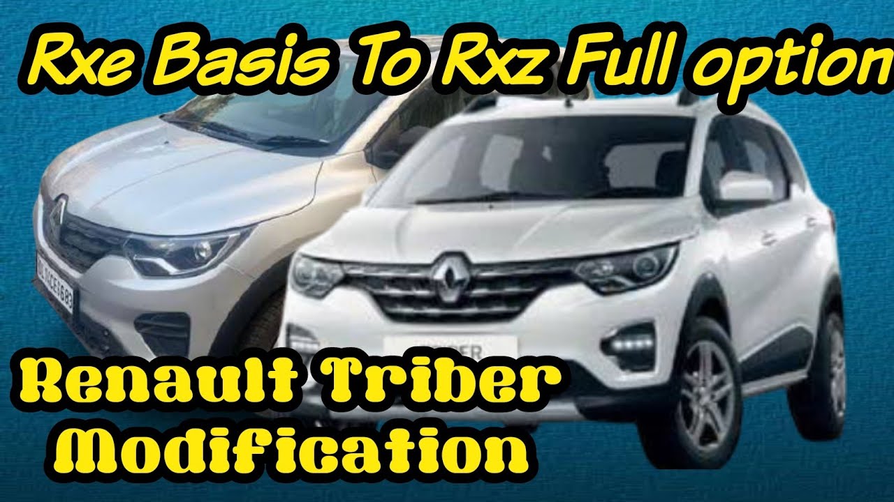 Renault Triber Rxe 2021 Fully Modified | Triber Rxe to Rxz - YouTube