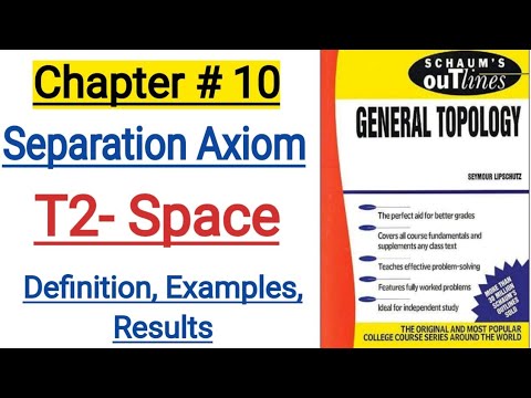 Schaum's Outlines General Topology|Chapter 10 Separation Axiom|T2-Space ...
