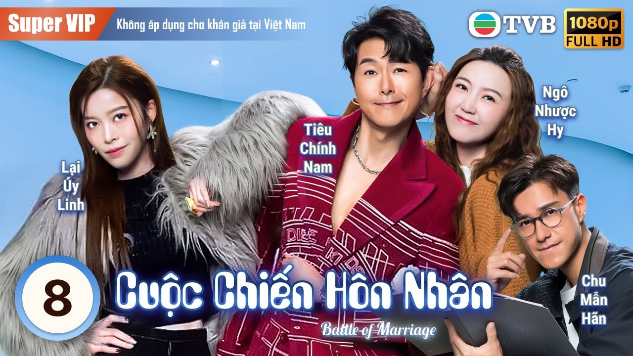 Phim TVB Cuộc Chiến Hôn Nhân (Battle Of Marriage) 08/20 | Tiêu Chính Nam | Ngô Nhược Hy | 2024 ...