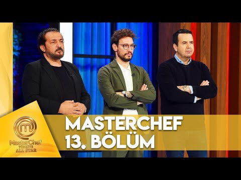 MasterChef Türkiye All Star 13. Bölüm