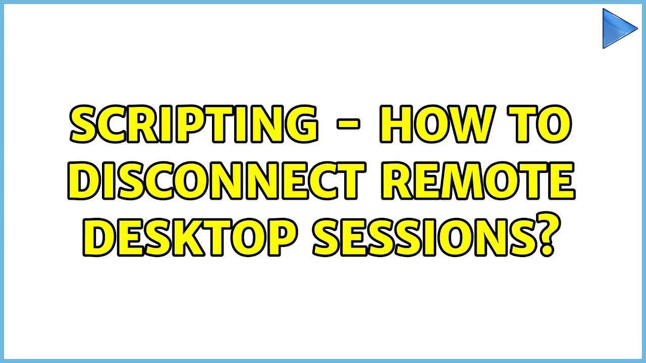 Scripting How To Disconnect Remote Desktop Sessions 12 Solutions YouTube scripting-how-to-disconnect-remote-desktop-sessions-12-solutions-youtube