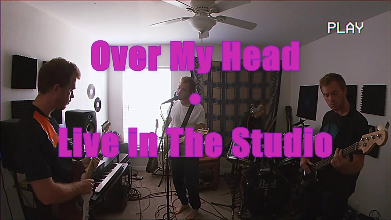 Over My Head - Live in the studio - YouTube