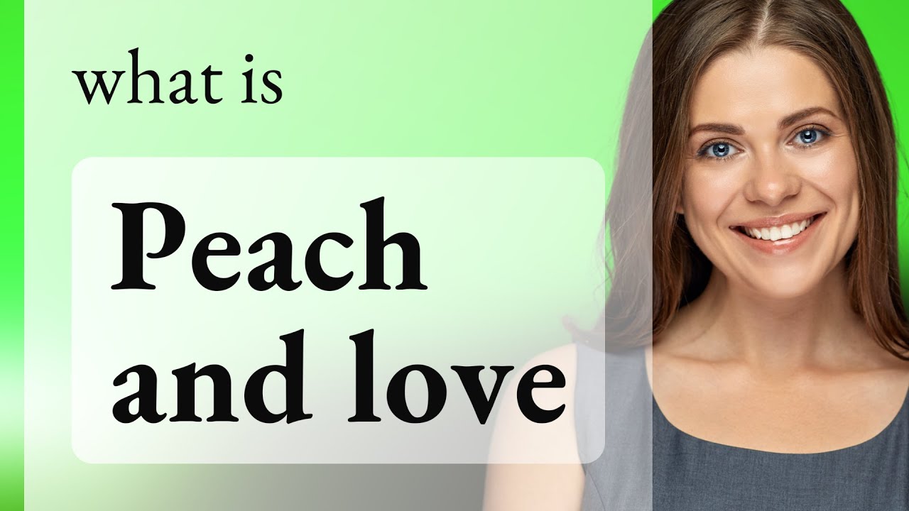 Peach and Peace: Understanding English Phrases - YouTube